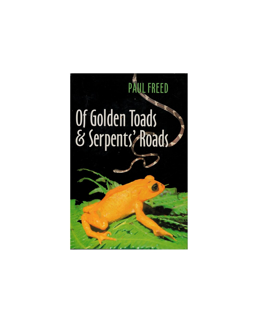 Of Golden Toads and Serpents' Roads by Paul Freed ISBN: 1585442488 - Etsy