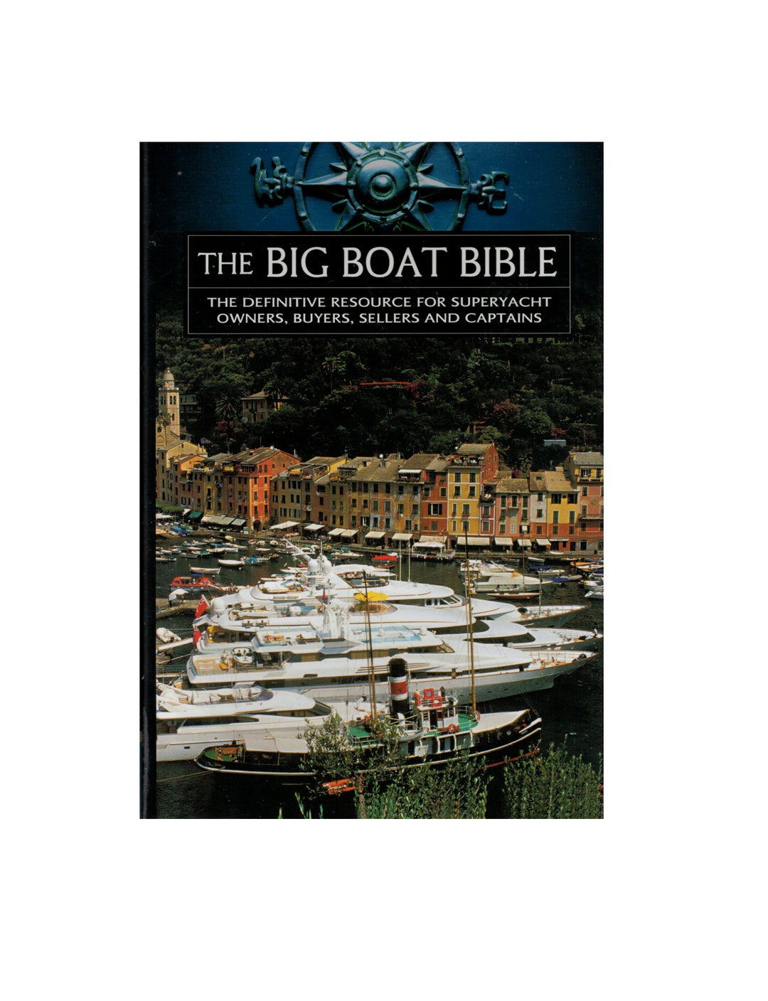 The Big Boat Bible - by Richard D. Friese Hardcover - ISBN: 0984270116 ...