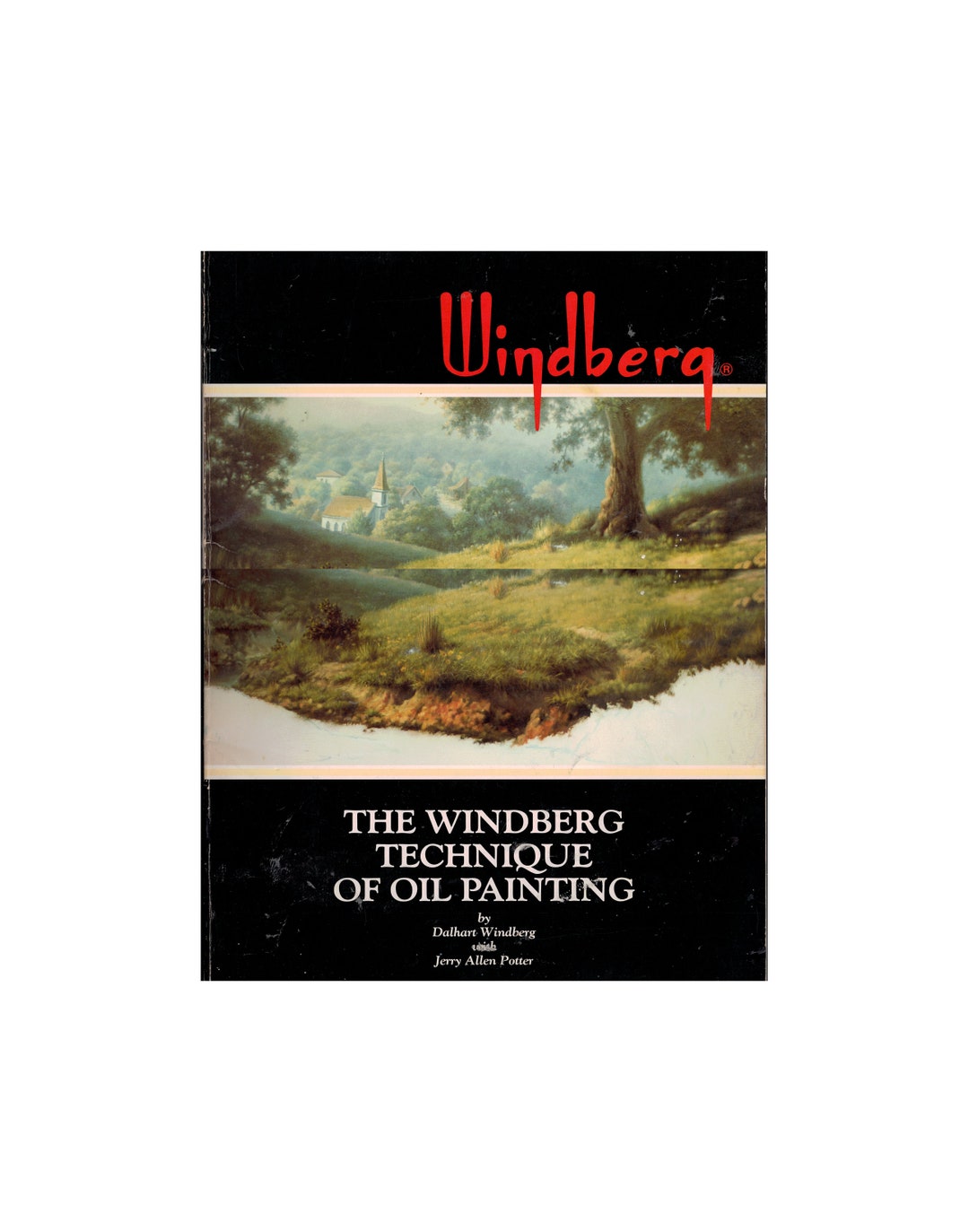 The Windberg Technique of Oil Painting by Dalhart Windberg – First ...