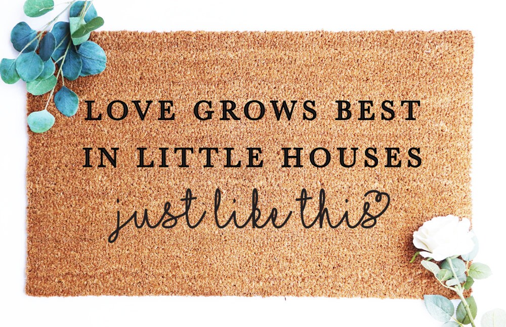 Love Grows Best in Little Houses Funny Doormat Quote | Etsy
