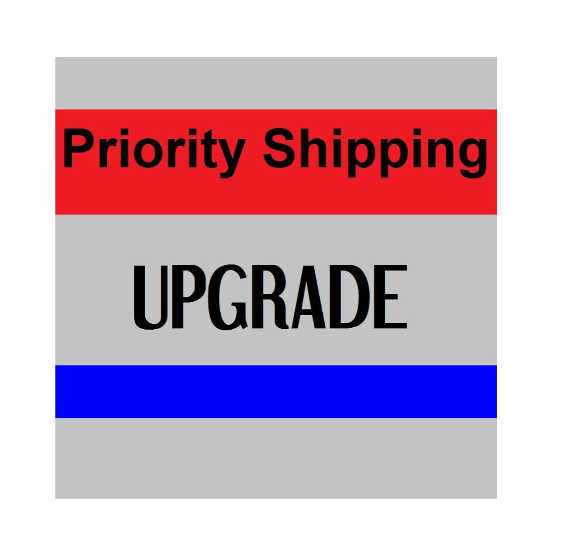 Shipping Upgrade - Priority Shipping Upgrade - Ship It Priority! 1-3 ...