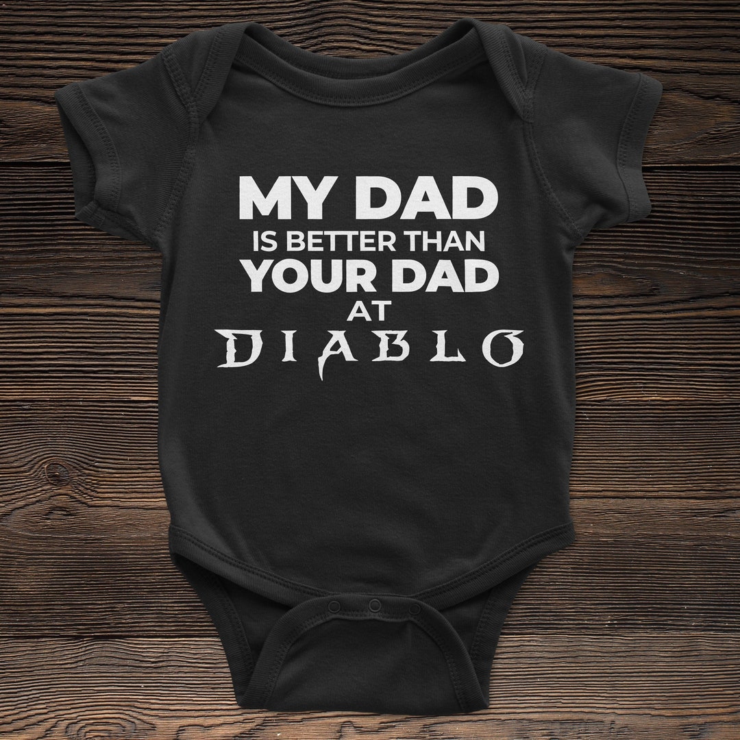 Gamer Dad Baby Jumper - My Dad is Better Than Your Dad at Diablo, PC ...
