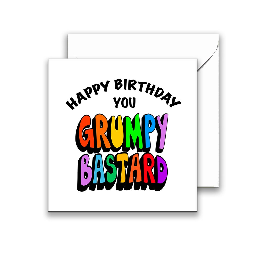 Grumpy Bastard Birthday Card, Offensive Card for Husband or Card for ...