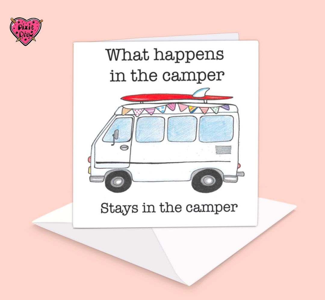 Camper Van Greetings Card, What Happens in the Camper Stays in the ...