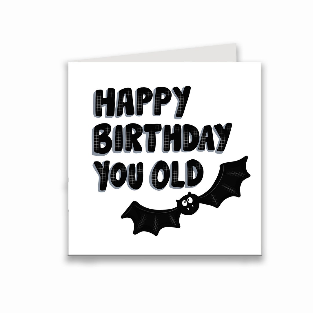 Happy Birthday You Old Bat Card, Funny Card for a Woman, Funny Card for ...