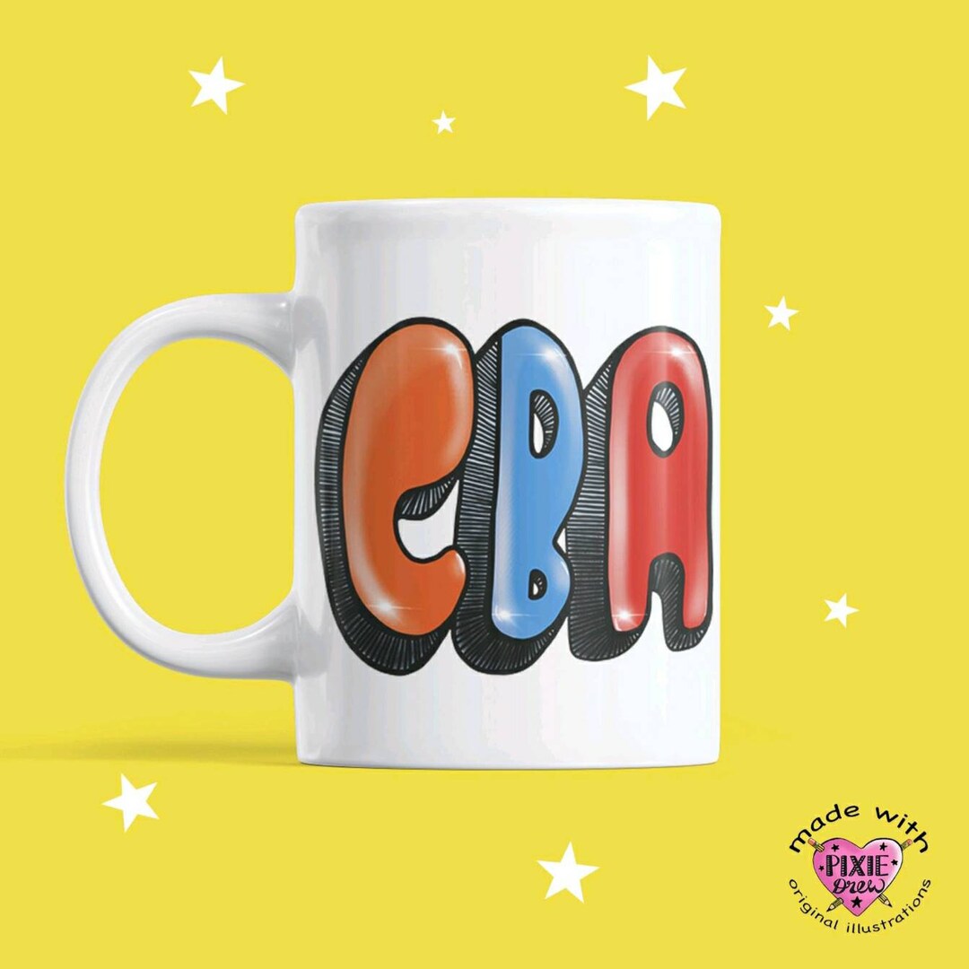 CBA Mug, Can't Be Arsed Brightly Coloured Typography Ceramic Mug ...