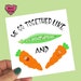 Peas and Carrots Valentine Card We Go Together Like Peas and - Etsy UK