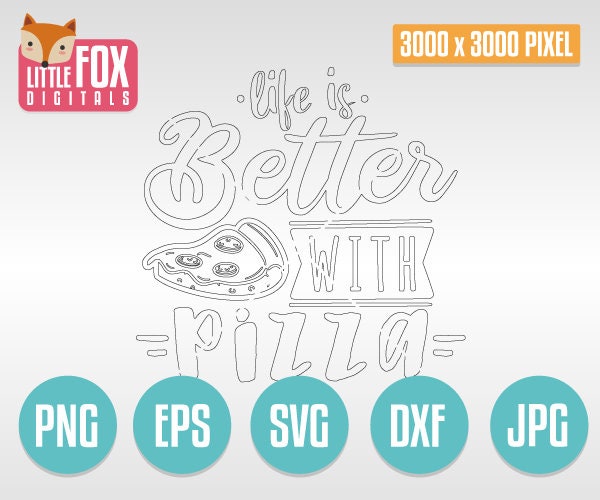 Life is BETTER With PIZZA, Doodle Cuttable Quote Design. Fast Food File ...