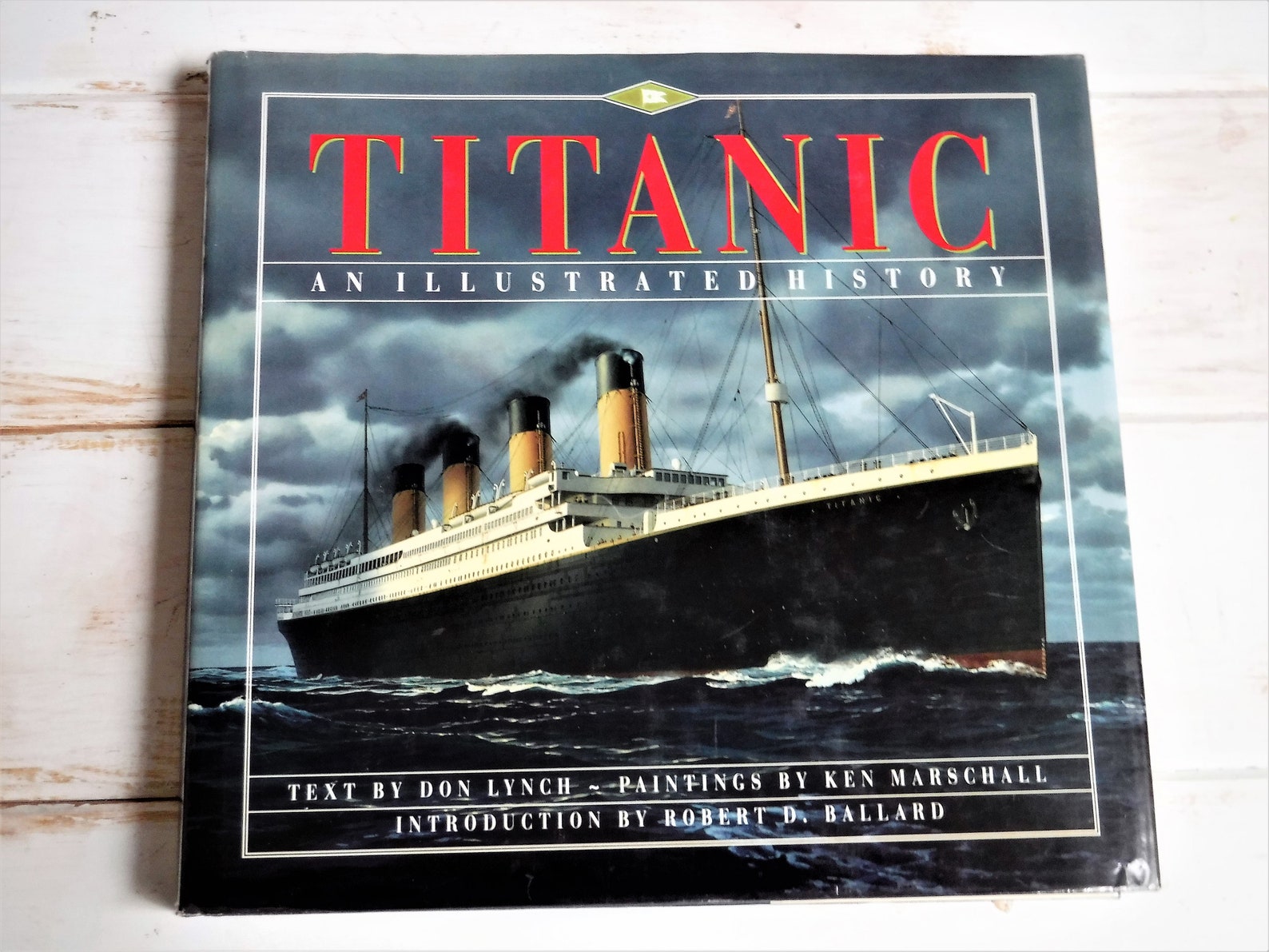 TITANIC an Illustrated History by Don Lynch With Paintings by Ken ...