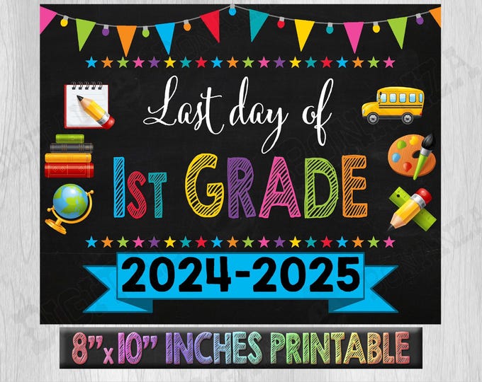 Last Day of First Grade Sign PRINTABLE, Last Day of School Chalkboard ...