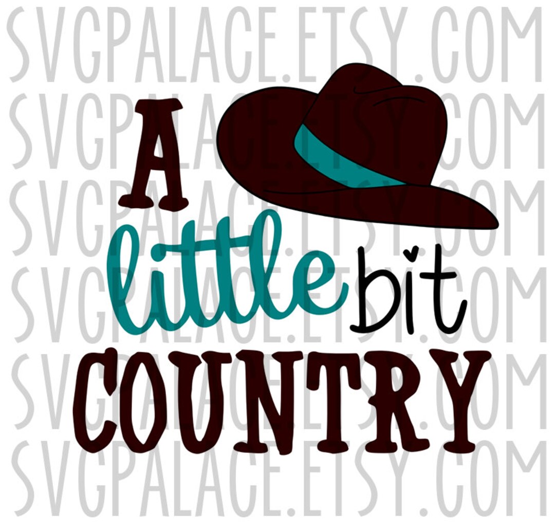 A Little Bit Country. SVG File. Country Music. Stagecoach. Quote. Cut ...