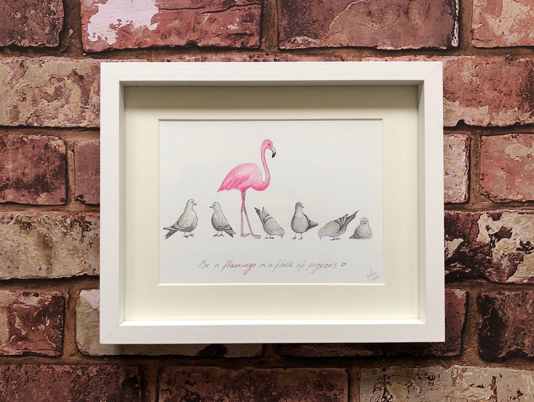Be a Flamingo in a Flock of Pigeons Hand Drawn Hand Painted Can Be ...