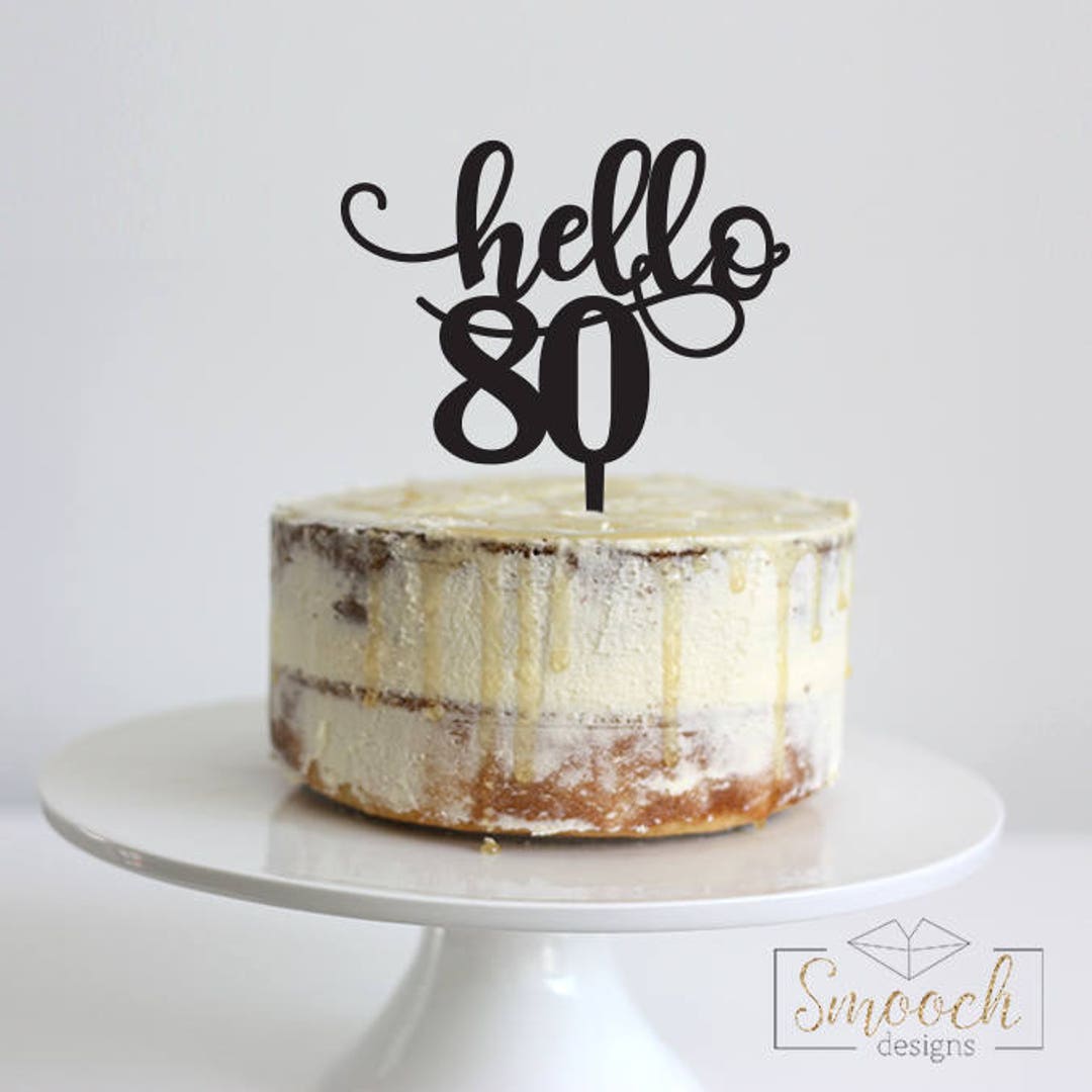 Hello 80 Birthday Cake Topper Glitter / Acrylic / Mirror / Bamboo Wood ...