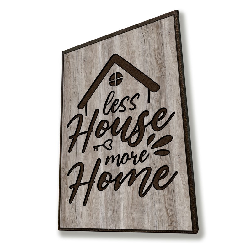 Less House More Home Sign - Etsy