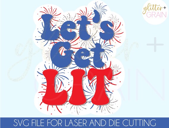 Let’s get lit svg | 4th of July svg | Independence Day svg | 4th of ...