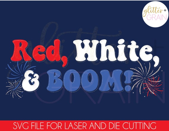 Red white and boom svg | 4th of July svg | Independence Day svg | 4th ...