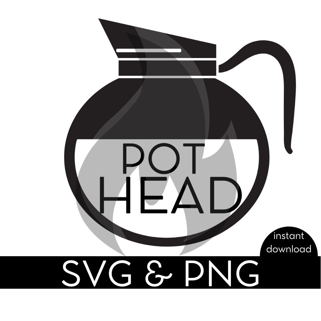 Pothead Svg, Coffee Mug Svg, Decal for Coffee Mug, Coffee Png, Funny ...