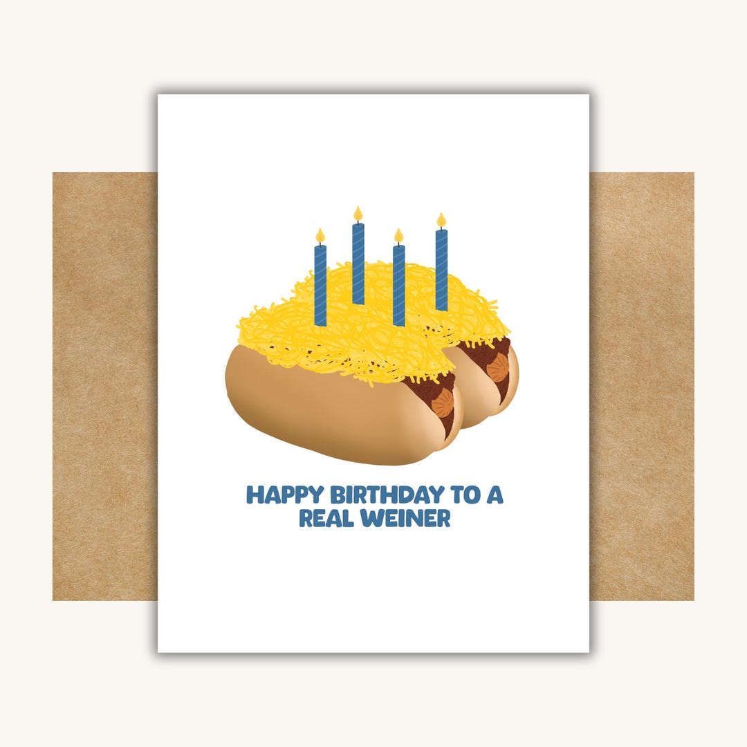 Happy Birthday to A Real Weiner -- Cincinnati Chili Card // Cincinnati ...
