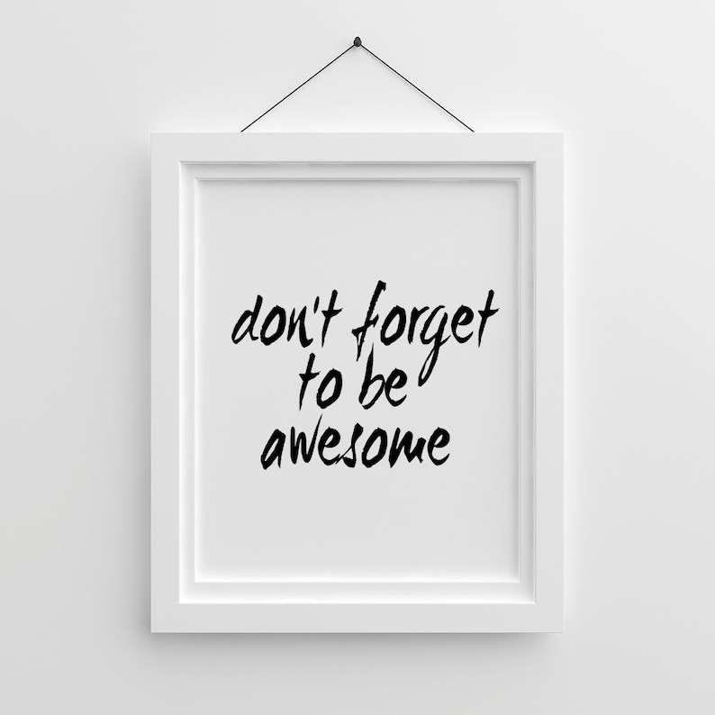 Don't Forget to Be Awesome Printable Quote Poster Inspirational Art ...
