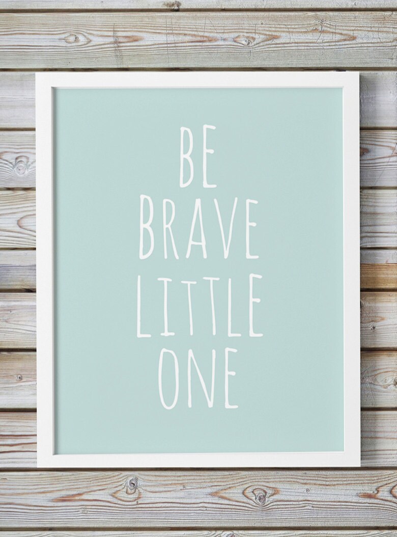Be Brave Little One, Nursery Wall Art Kids Room Decor Mint Sea Breeze ...