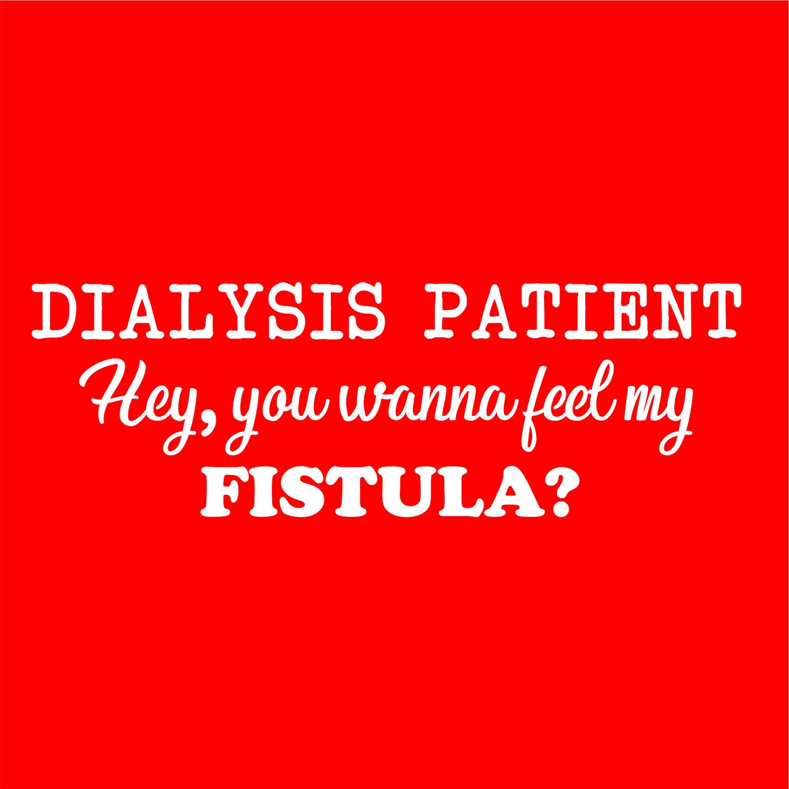 Dialysis Patient Funny Saying SVG. Dialysis Nurse Digital Download ...