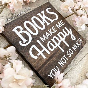 Books Make Me Happy Wood Sign, Funny Book Sign, Funny Book Décor, Gift ...