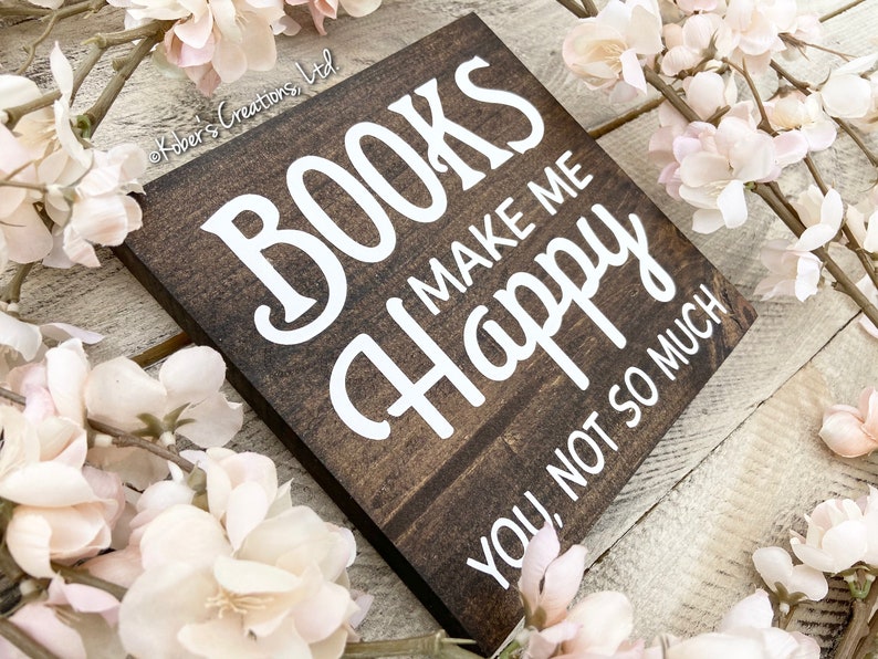 Books Make Me Happy Wood Sign, Funny Book Sign, Funny Book Décor, Gift ...