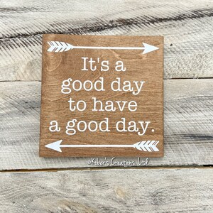 Its A Good Day to Have A Good Day Sign, Inspirational Wood Sign ...