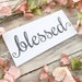 Blessed Wood Sign Rustic Blessed Sign Small Blessed Sign - Etsy