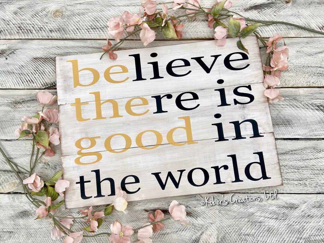 Believe There is Good in the World Sign, Be the Good Sign, Living Room ...