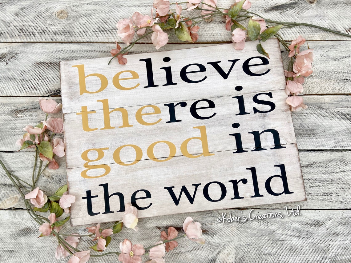 Believe There is Good in the World Sign, Be the Good Sign, Living Room ...