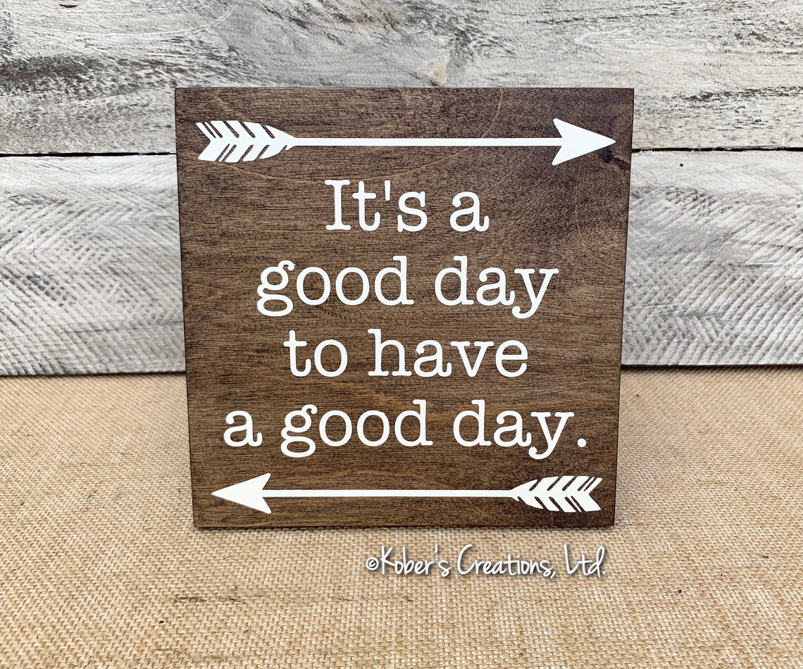 Its A Good Day to Have A Good Day Sign Inspirational Wood - Etsy
