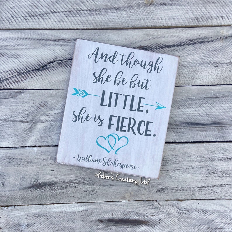 And Though She Be but Little She is Fierce Sign, Nursery Décor, Nursery ...