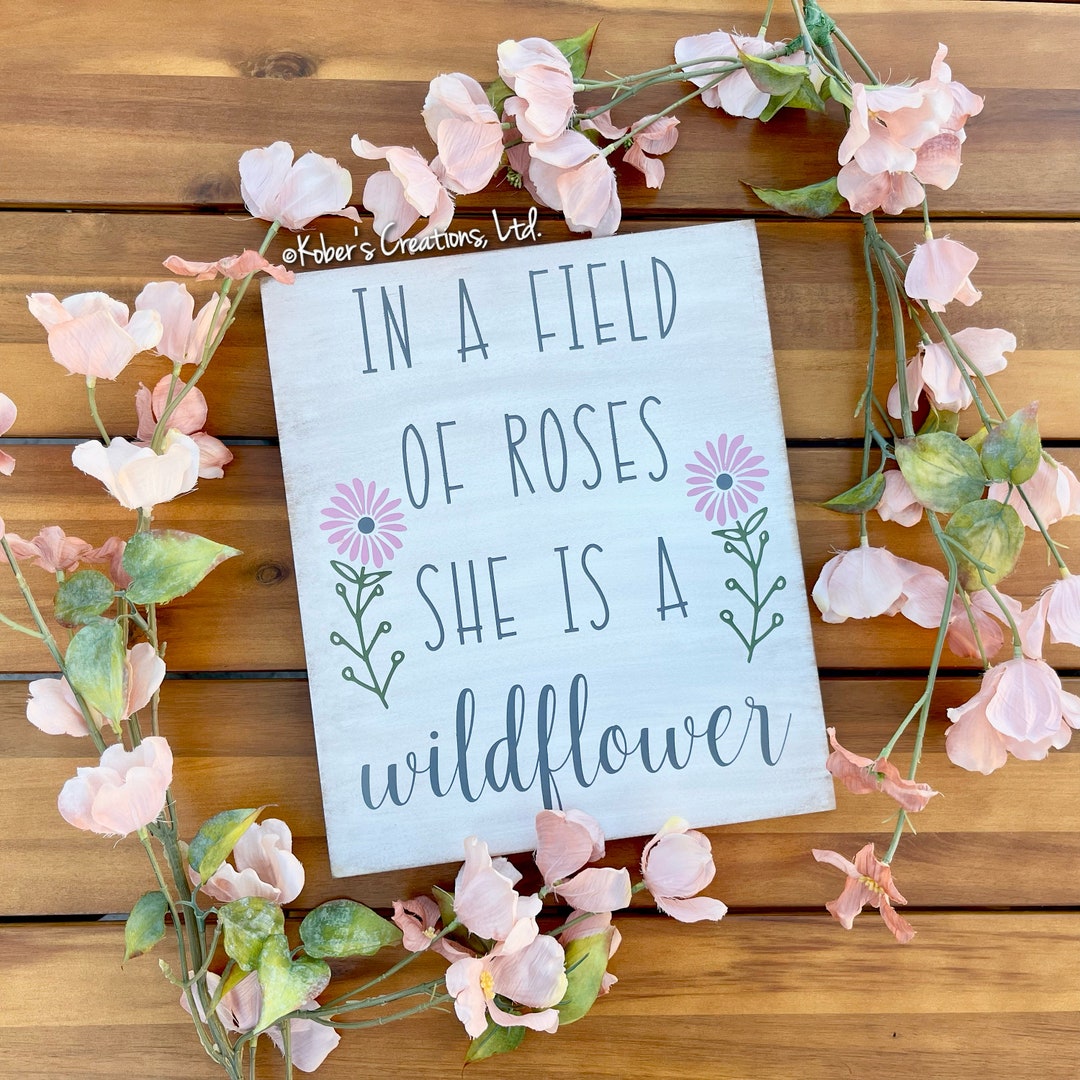 In A Field of Roses She is A Wildflower Sign, Nursery Sign, Wildflower ...