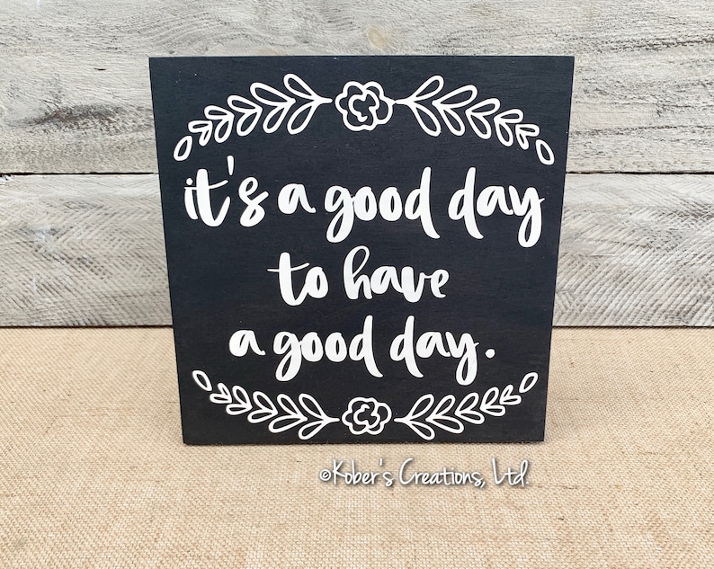 Its A Good Day To Have A Good Day Sign Inspirational Wood | Etsy