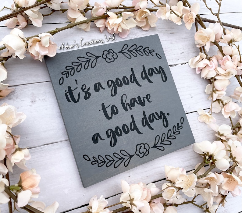 Its A Good Day to Have A Good Day Sign Inspirational Wood - Etsy