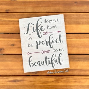 Life Doesn’t Have to Be Perfect to Be Beautiful Inspirational Rustic ...