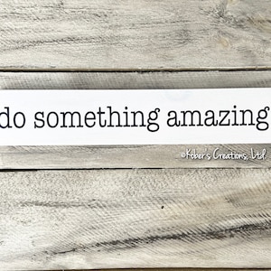 Do Something Amazing Sign, Inspirational Wood Sign, Graduation Gift ...