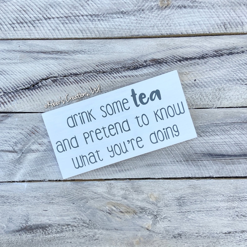 Drink Some Tea Sign Tea Sign Tea Decor Tea Lover Sign | Etsy