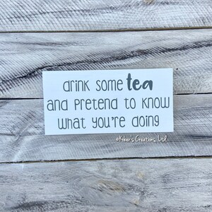 Drink Some Tea Sign, Tea Sign, Tea Décor, Tea Lover Sign, Kitchen Humor ...