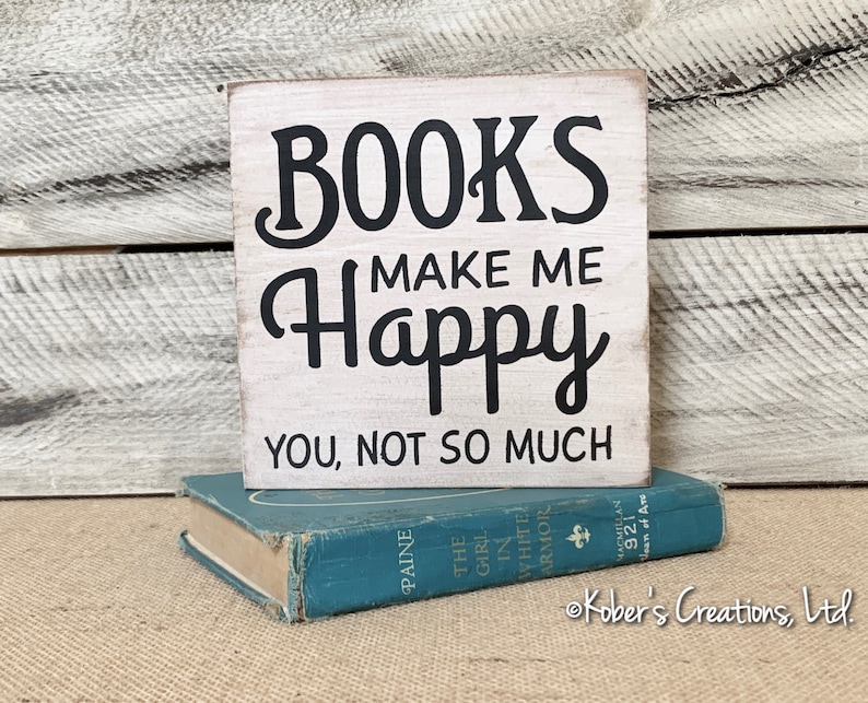 Books Make Me Happy Wood Sign, Funny Book Sign, Funny Book Décor, Gift ...