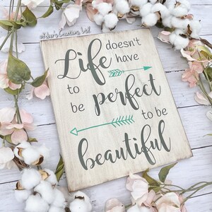 Life Doesn’t Have to Be Perfect to Be Beautiful Inspirational Rustic ...