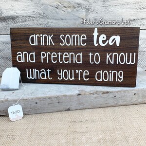 Drink Some Tea Sign, Tea Sign, Tea Décor, Tea Lover Sign, Kitchen Humor ...