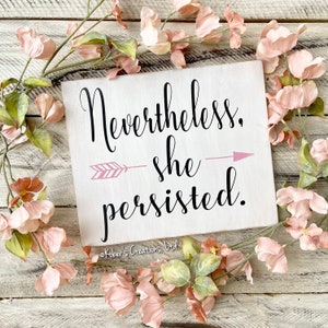 Nevertheless She Persisted Wood Sign, Feminist Sign, Strong Woman Sign ...
