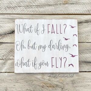 What If I Fall Oh but My Darling What If You Fly Rustic Wood Sign ...