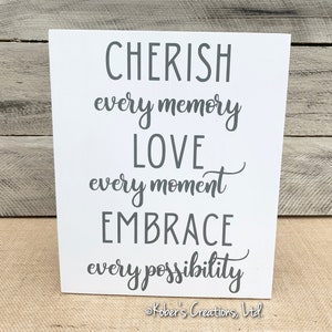 Cherish Every Memory Love Every Moment Sign, Farmhouse Décor, Cherish ...