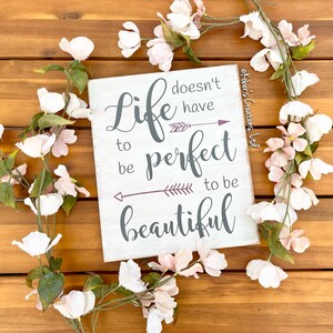 Life Doesn’t Have to Be Perfect to Be Beautiful Inspirational Rustic ...