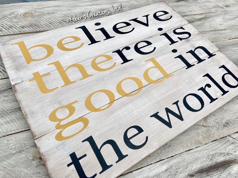 Believe There is Good in the World Sign Be the Good Sign - Etsy