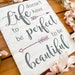 Life Doesnt Have to Be Perfect to Be Beautiful Inspirational Rustic ...