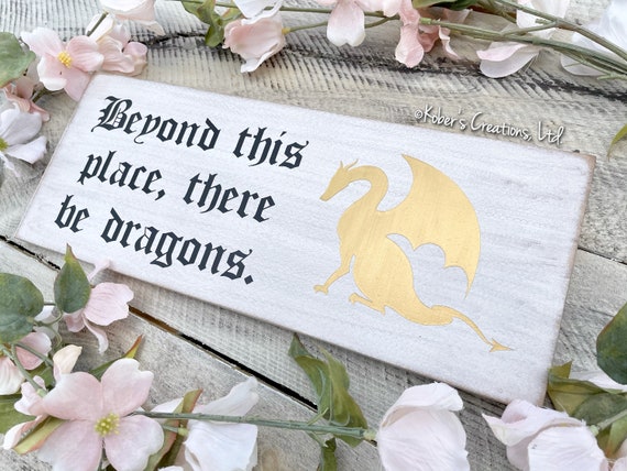 There Be Dragons Sign